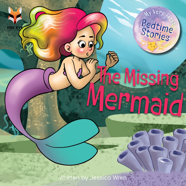 The Missing Mermaid – Fox Eye Publishing